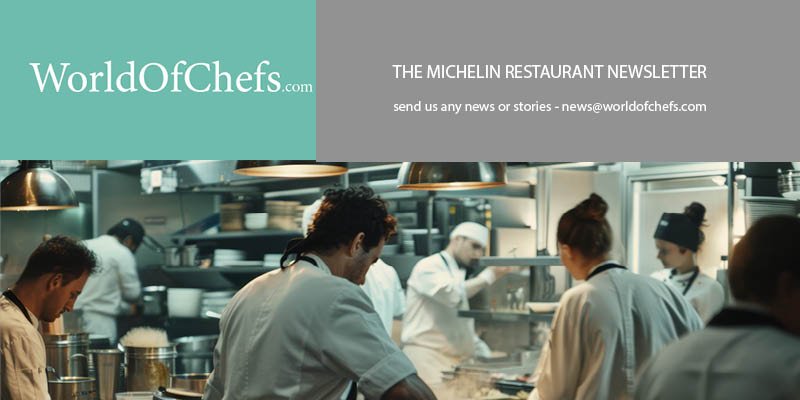 World Of Chefs Michelin Restaurant Newsletter - August 22nd 2024